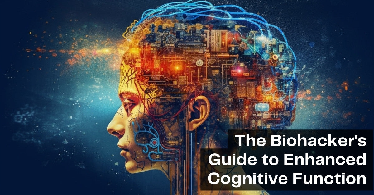 The Biohacker's Guide to Enhanced Cognitive Function: Unlock Your Mental Potential - BioStack